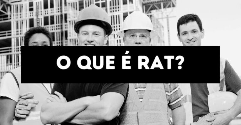 O que é RAT em Segurança do Trabalho? Para que serve? - Getwet